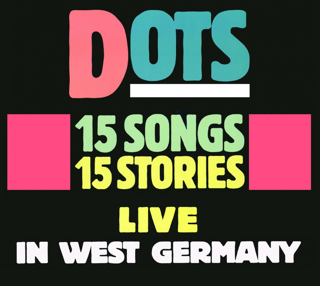 Dots - 15 Songs, 15 Stories (Live in West Germany) Remastered - 13th ...
